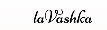LaVashka in Luxury Products | LaVashka Online-Shop